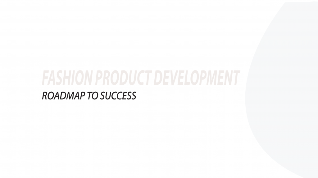 Navigating the Fashion Product Development Journey: A Roadmap to ...